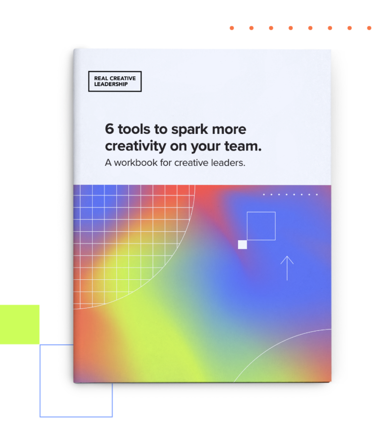 6 tools to spark more creativity on your team - Real Creative Leadership